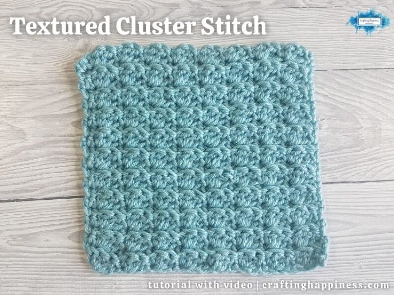 Textured Cluster Stitch Tutorial - Crafting Happiness