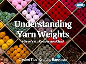 Understanding Yarn Weights + Free Yarn Conversion Chart - Crafting ...